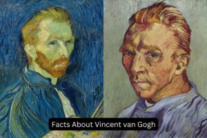 10 Facts About Vincent van Gogh - Artst